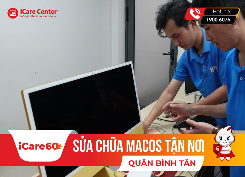 Sửa Macbook Quận Bình Tân tại nhà: Sửa nhanh, lấy ngay